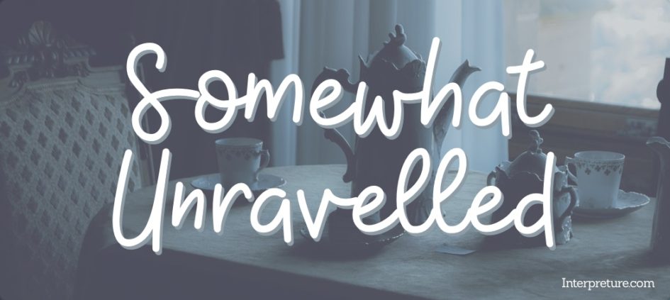 Somewhat Unravelled - Poem Analysis and Notes - Interpreture