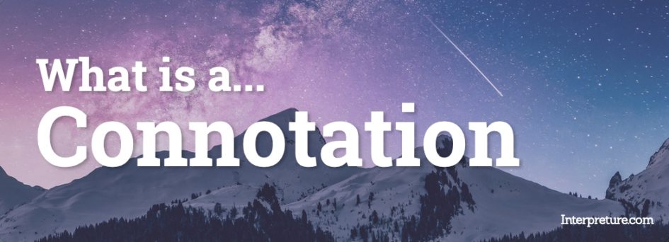 Connotation - What is Connotation? - English Literature Glossary